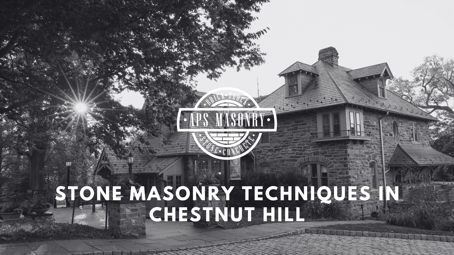 Stone Masonry Techniques in Chestnut Hill